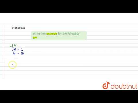 Write the numerals for the following LIV | 6 | NUMBERS | MATHS | ICSE | Doubtnut