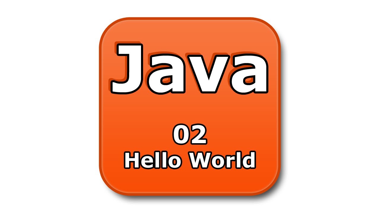 Java Tutorial - 02 - Hello World Example