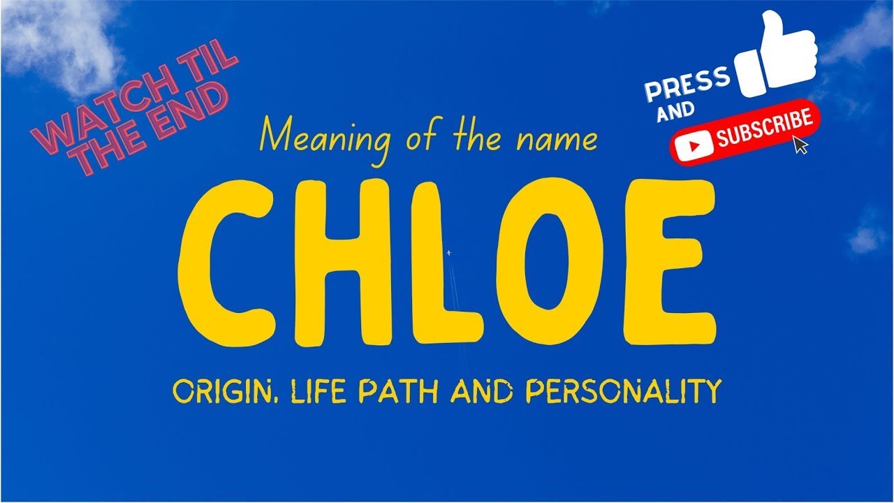 Meaning of the name Chloe. Origin, life path & personality.