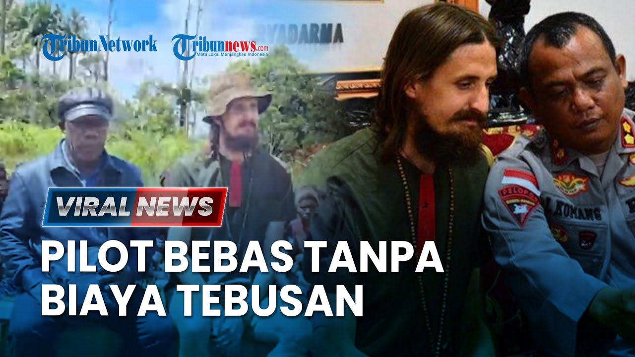 Pilot Susi Air Dibebaskan Seusai 1,5 Tahun Disandera KKB, Ada Peran Tokoh Adat hingga Tanpa ...