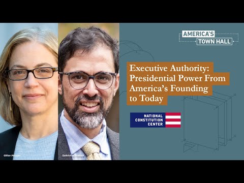 Executive Authority: Presidential Power From America’s Founding to Today