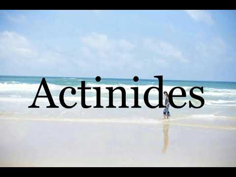 How To Pronounce Actinides🌈🌈🌈🌈🌈🌈Pronunciation Of Actinides
