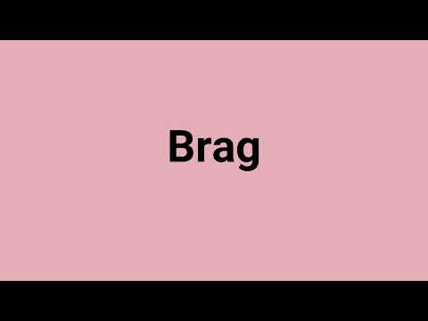'Brag' Meaning and Pronunciation