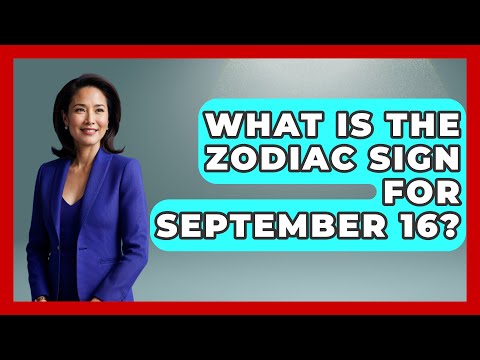 What Is The Zodiac Sign For September 16? - Astrology Awakening