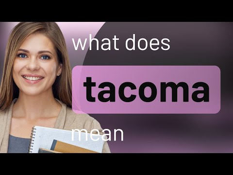Tacoma | definition of TACOMA
