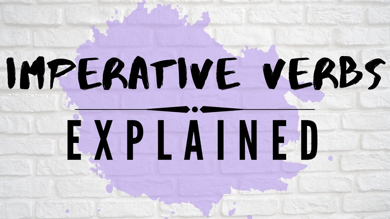 Imperative Verbs Explained
