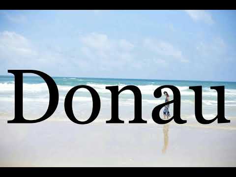 How To Pronounce Donau🌈🌈🌈🌈🌈🌈Pronunciation Of Donau