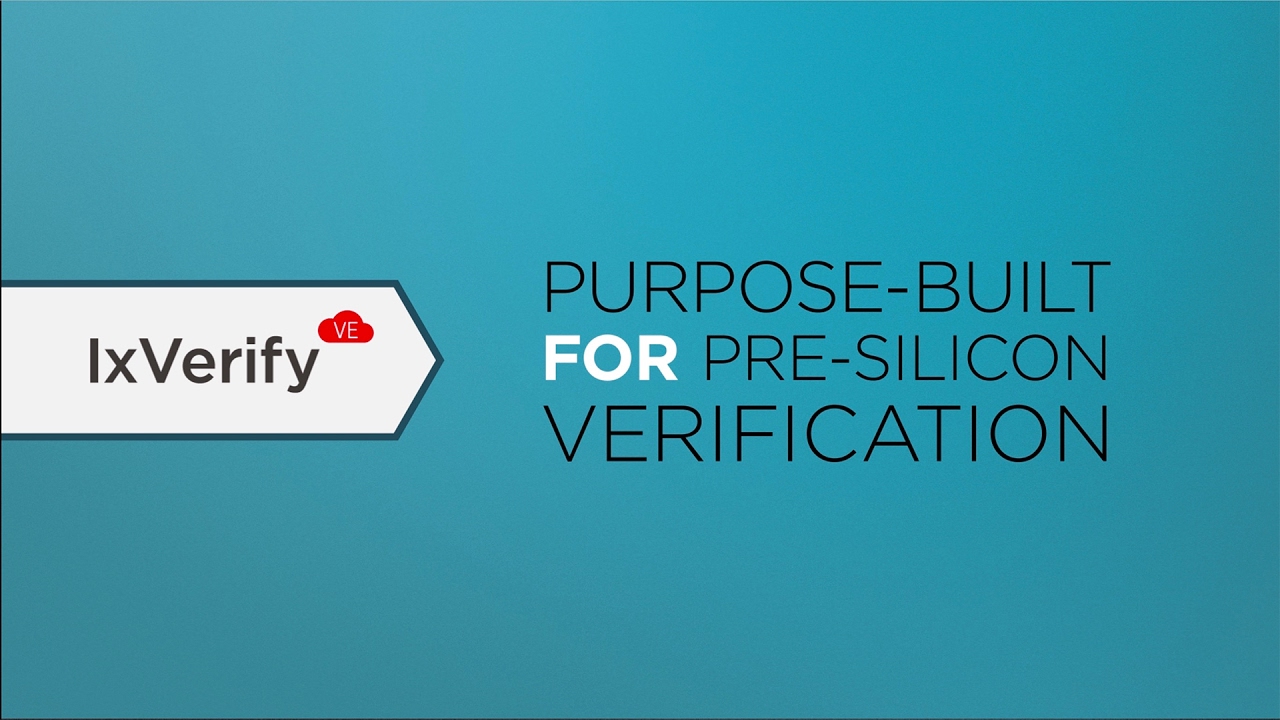IxVerify - Validate pre-silicon chip designs