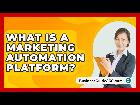 What Is A Marketing Automation Platform? - BusinessGuide360.com