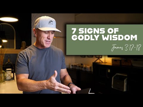 7 Signs You’re Living with Godly Wisdom | James 3:17-18