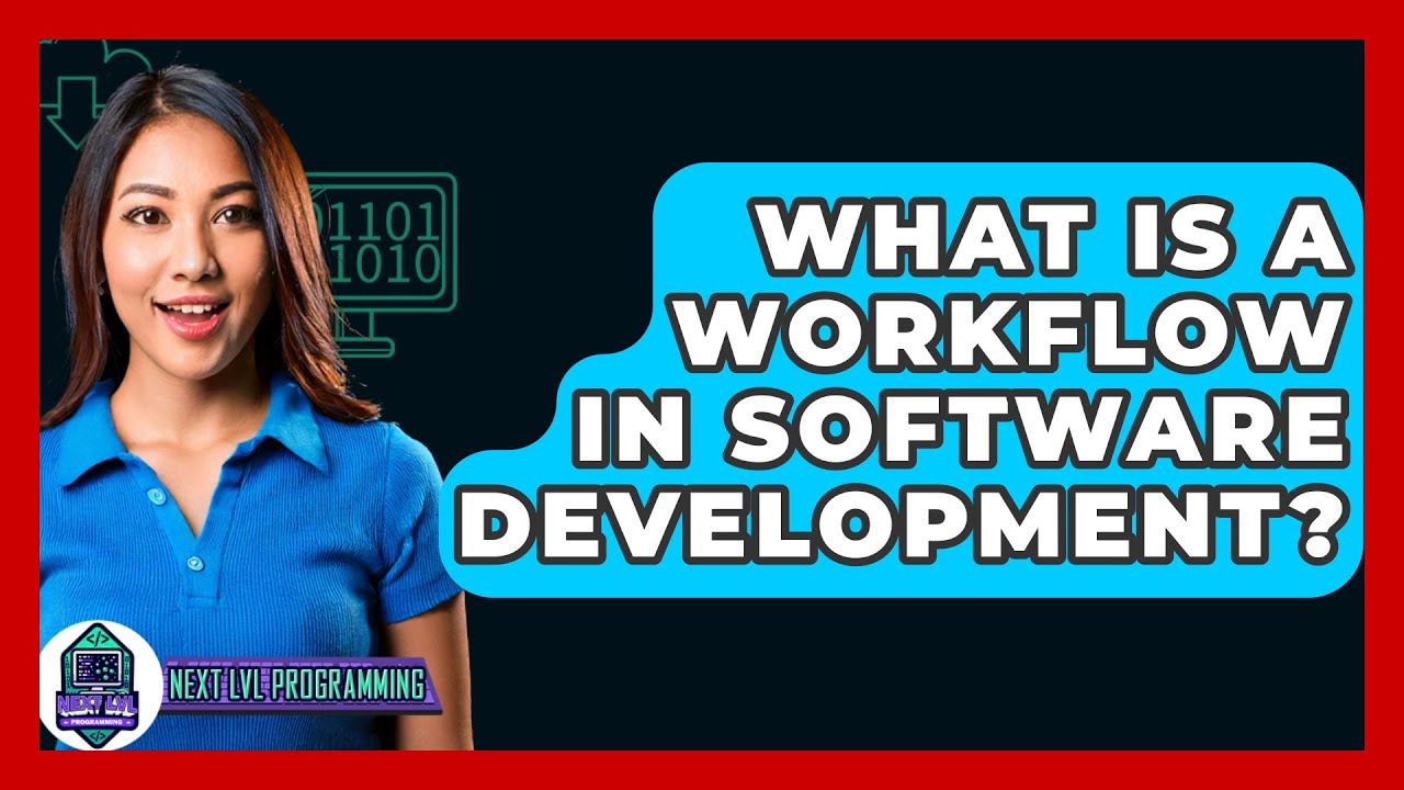 What Is A Workflow In Software Development? - Next LVL Programming