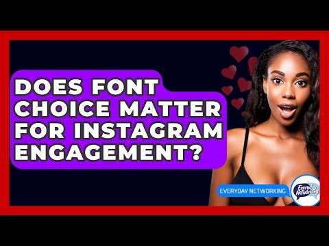 Does Font Choice Matter For Instagram Engagement? - Everyday-Networking