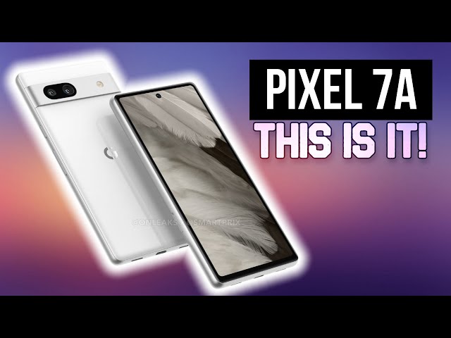google pixel: Pixel 7a renders reportedly leaked: Expected features ...