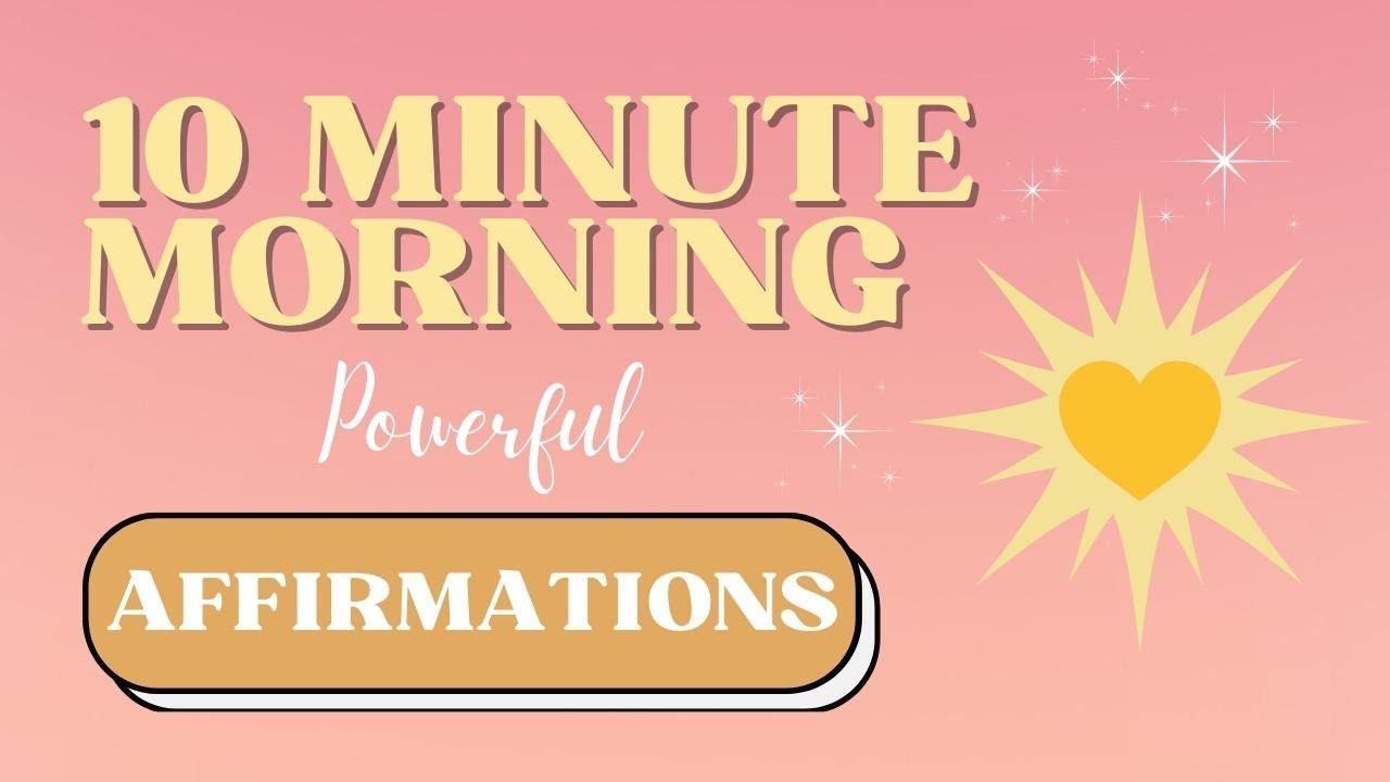 10 Minute Morning Affirmations! (Powerful Transformation)