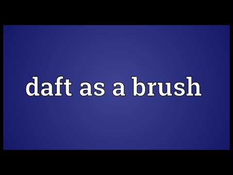 Daft as a brush Meaning