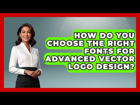 How Do You Choose The Right Fonts For Advanced Vector Logo Design? - Graphic Design Nerd