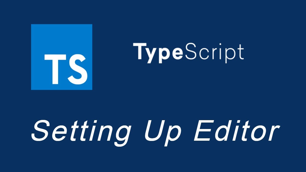 Typescript tutorial #3 Setting Up Editor