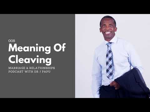 Meaning of cleaving - Marriage and Relationships Podcast by Dr Papu