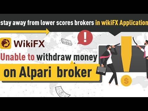 Uneble to withdraw money in Alpari broker stay away from lower scores brokers in wikiFX Application
