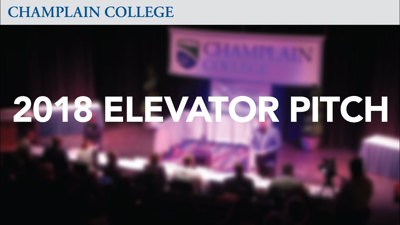2018 Elevator Pitch Competition | Champlain College