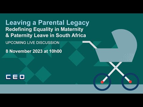 Leaving a Parental Legacy – Redefining Equality in Maternity & Paternity Leave in South Africa