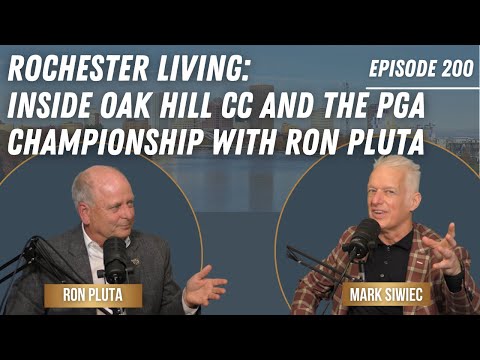 Inside the 2023 PGA Championship and Oak Hill CC's 45M Renovation with Former President Ron Pluta