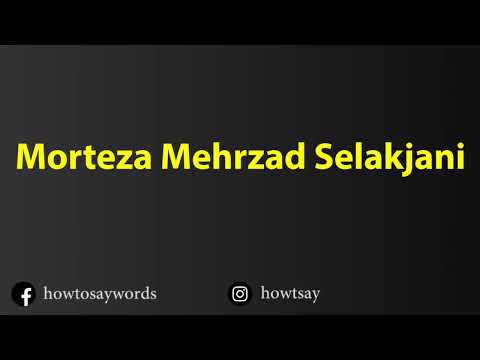 How To Pronounce Morteza Mehrzad Selakjani مرتضی مهرزاد سلاکجانی