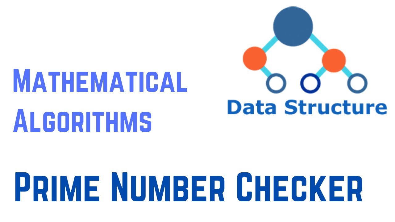 Data Structures And Algorithms - Mathematical Algorithms | Prime Number Checker