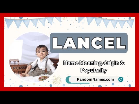 Lancel - Baby Boy Name Meaning, Origin & Popularity - RandomNames.com