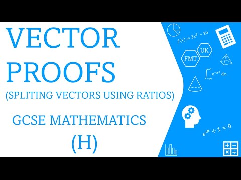 Vector proofs - splitting vectors using ratios (GCSE MATHS H)
