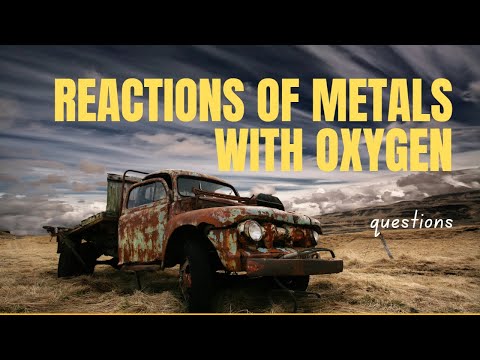 💯 An Ultimate Guide to Reactions of Metals with Oxygen (questions) Watch this video to find out!
