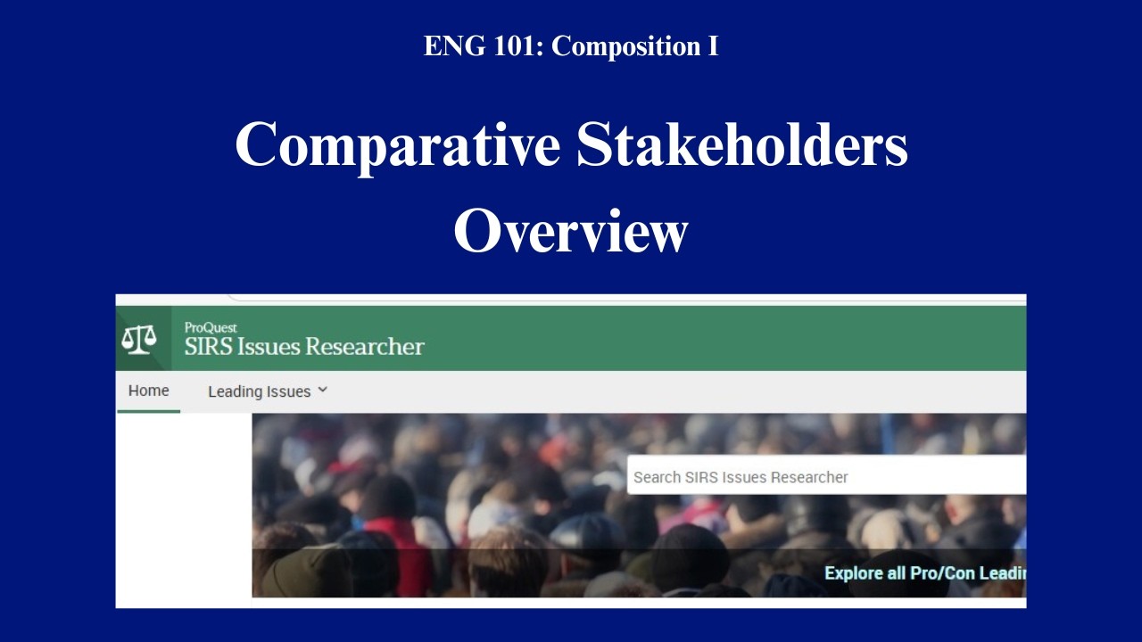 ENG 101 Comparative Stakeholders Assignment Overview