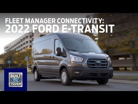 The 2022 Ford E-Transit: Fleet Manager Connectivity | E-Transit | Ford