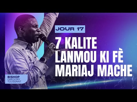 7 Kalite Lanmou Ki Fè Mariaj Mache! | 40 Jours de Jeûne | Jour 17 | Gregory Toussaint | Shekinah.fm