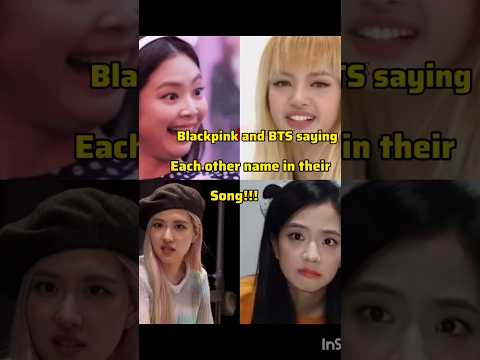 blackpink and BTS saying each other name in their song