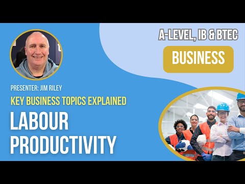 Labour Productivity | A-Level, IB & BTEC Business
