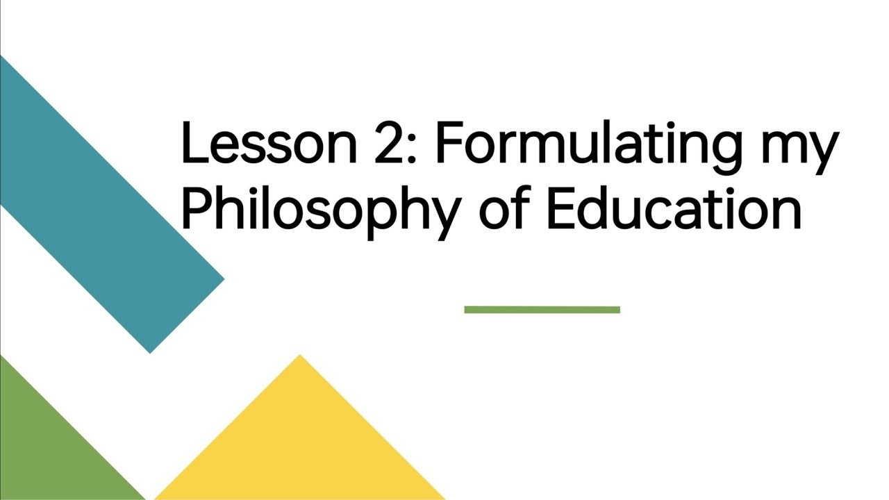 Lesson 2: Formulating My Philosophy of Education (Dari, Fhrainly Shane)