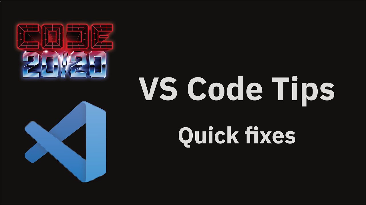 VS Code tips — Quick fixes