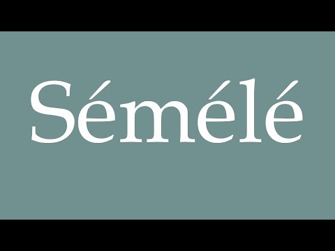 How to Pronounce ''Sémélé'' (Semele) Correctly in French