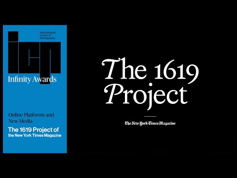 2020 ICP Infinity Awards: Online Platforms - The 1619 Project of the New York Times Magazine
