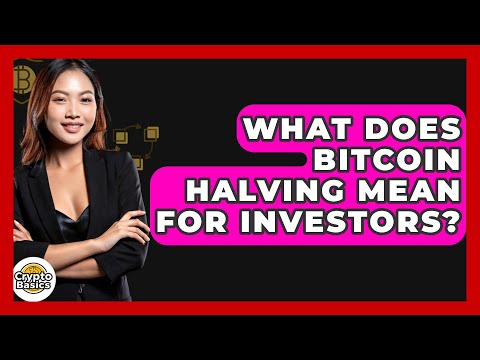 What Does Bitcoin Halving Mean for Investors? - CryptoBasics360.com