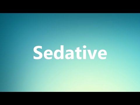 Sedative - Medical Meaning and Pronunciation