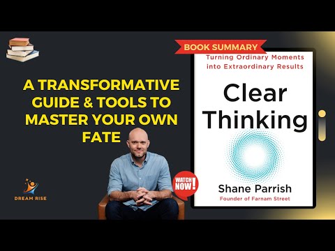 Decoding Brilliance: Clear Thinking by Shane Parrish | Book Summary