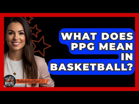 What Does PPG Mean In Basketball? - The Basketball Xpert