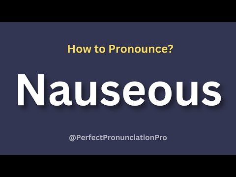 How to Pronounce Nauseous? (With meaning)