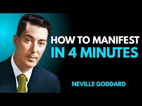How to Manifest in Just 4 Minutes Using Neville Goddard’s Teachings