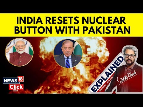 India Pakistan War News | India Resets Nuclear Button With Pakistan | Operation Sindoor | N18G