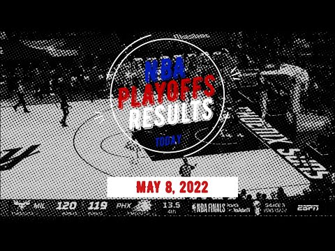 NBA Playoffs Results Today - May 8, 2022 - May 7, 2022 - NBA Playoffs Conference Semi Finals -