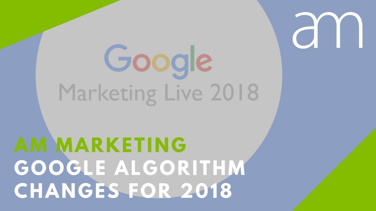 Google Algorithm Changes For 2018