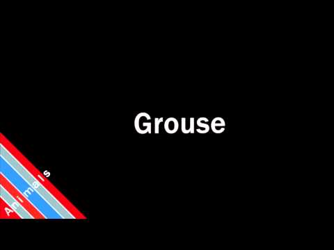 How to Pronounce Grouse
